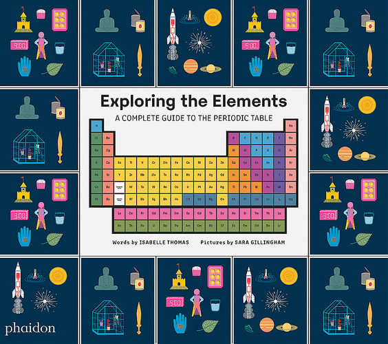 Exploring the Elements, A Complete Guide to the Periodic Table by Sara ...