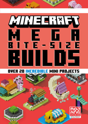 Minecraft Mega Bite-Size Builds by Mojang AB | 9780008615680 | Booktopia