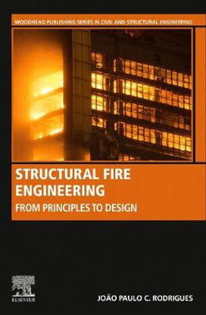 Structural Fire Engineering by Rodrigues | From Principles to Eurocode Design | 9780128197912 ...