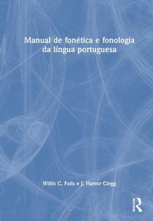 Manual de fon©tica e fonologia da l­ngua portuguesa by Willis C. Fails | 9780367179908 | Booktopia