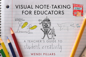 Visual Note-Taking for Educators by Wendi Pillars | A Teacher's Guide ...