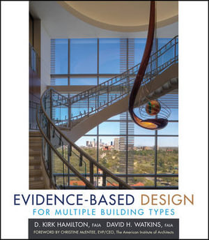 Evidence-Based Design for Multiple Building Types by D. Kirk Hamilton ...