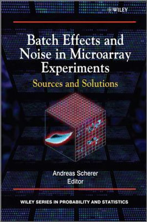 Batch Effects and Noise in Microarray Experiments, eBook by Andreas Scherer | Sources and ...
