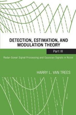 Detection, Estimation, and Modulation Theory, Part III by Harry L. Van Trees | Radar-Sonar ...