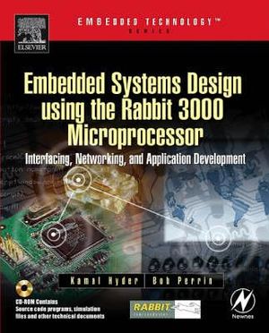 Embedded Systems Design Using the Rabbit 3000 Microprocessor : Interfacing, Networking, and ...
