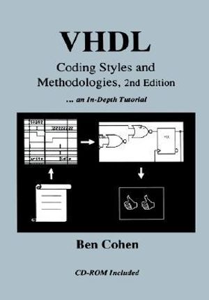 VHDL Coding Styles and Methodologies by Ben Cohen | 9780792384748 | Booktopia