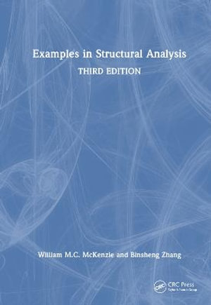 Examples in Structural Analysis by William M.C. McKenzie ...