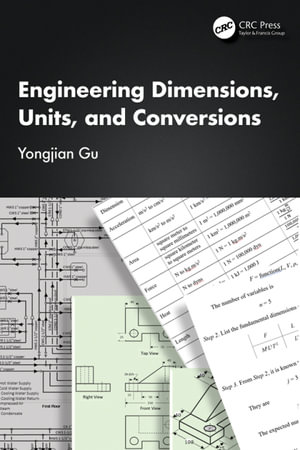 Engineering Dimensions, Units, and Conversions, eBook by Yongjian Gu ...