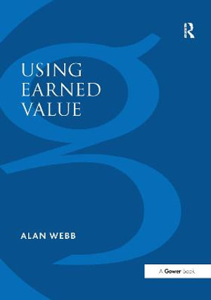 Using Earned Value by Alan Webb | A Project Manager's Guide | 9781138255722 | Booktopia