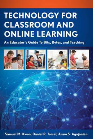Technology for Classroom and Online Learning by Samuel M. Kwon | An ...