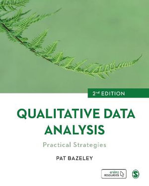 Qualitative Data Analysis by Pat Bazeley | 2nd Edition - Practical Strategies | 9781526404756 ...