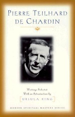 Pierre Teilhard de Chardin by Pierre Teilhard De Chardin | Writings ...