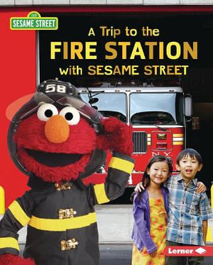 A Trip to the Fire Station with Sesame Street (R) by Christy Peterson ...