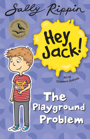 The Playground Problem by Sally Rippin | The Hey Jack! Series ...