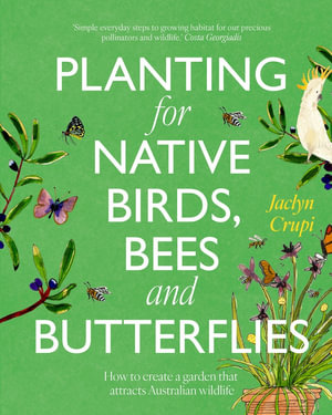 Planting for Native Birds, Bees and Butterflies by Jaclyn Crupi | How ...