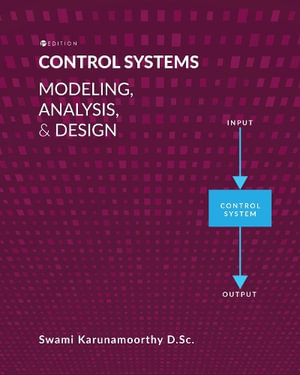 Control Systems by Swami Karunamoorthy | Modeling, Analysis, and Design | 9781793543363 | Booktopia