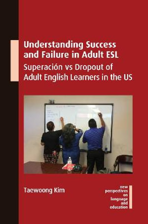 Understanding Success and Failure in Adult ESL by Taewoong Kim ...