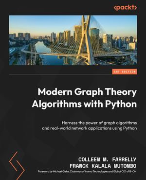 Modern Graph Theory Algorithms with Python, eBook by Franck Kalala Mutombo | Harness the power ...
