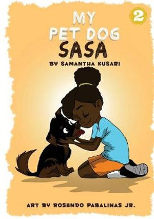 My Pet Dog Sasa by Samantha Kusari | 9781925986044 | Booktopia