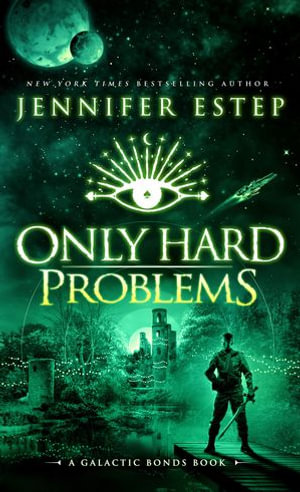 Only Hard Problems, eBook by Jennifer Estep | A Galactic Bonds book ...
