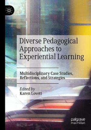 Diverse Pedagogical Approaches to Experiential Learning by Karen Lovett ...