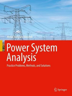 Power System Analysis by Mehdi Rahmani-Andebili | Practice Problems, Methods, and Solutions ...