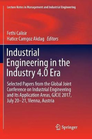 Industrial Engineering in the Industry 4.0 Era by Fethi Calisir ...