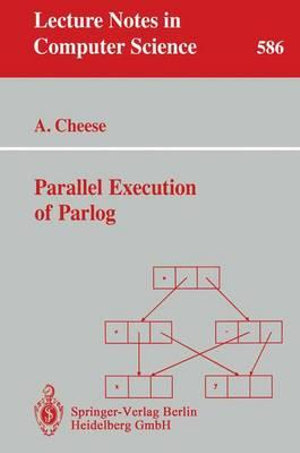 Parallel Execution of Parlog by Andrew Cheese | 9783540553823 | Booktopia