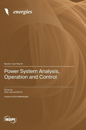 Power System Analysis, Operation and Control by Yuan Liao | 9783725810772 | Booktopia