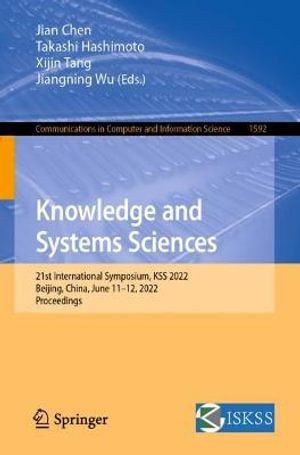 Knowledge and Systems Sciences by Jian Chen | 21st International Symposium, KSS 2022, Beijing ...