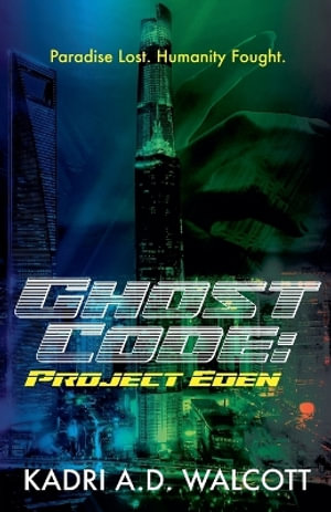 Ghost Code by Kadri Walcott | Project Eden | 9798230572466 | Booktopia
