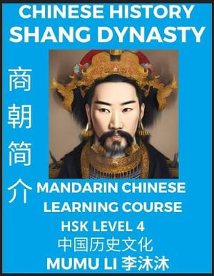 Chinese History of Shang Dynasty - Mandarin Chinese Learning Course (HSK Level 4), Self-learn ...